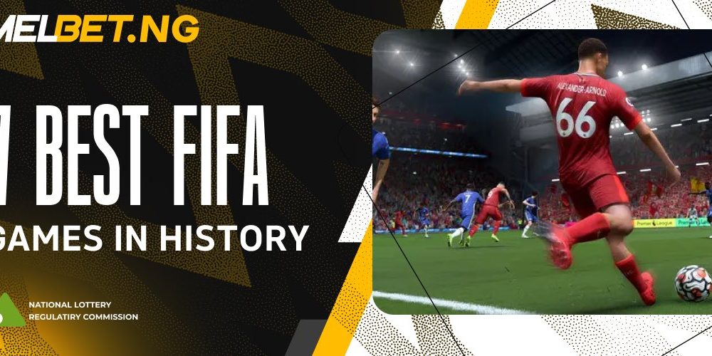7 Best FIFA Games in History - Kenya Insights